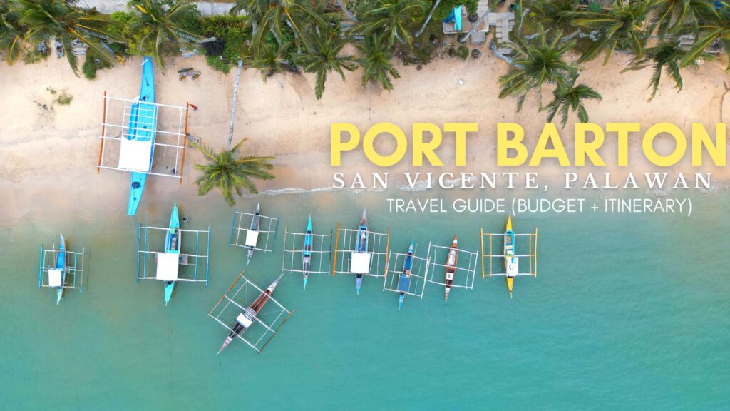 2025 PORT BARTON SAN VICENTE, PALAWAN DIY TRAVEL GUIDE - The Queen's Escape